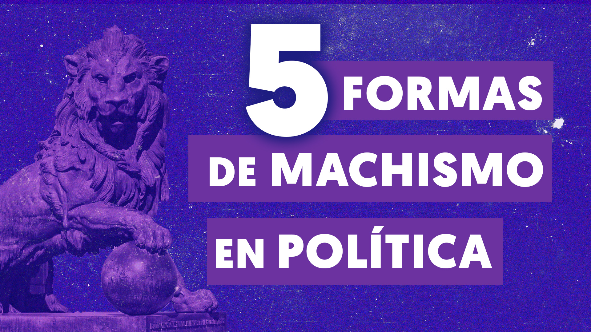 Cinco formas de machismo persistente en política